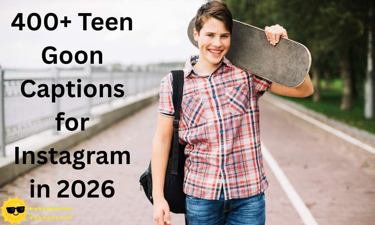 400+ Teen Goon Captions for Instagram in 2026 - Captionses