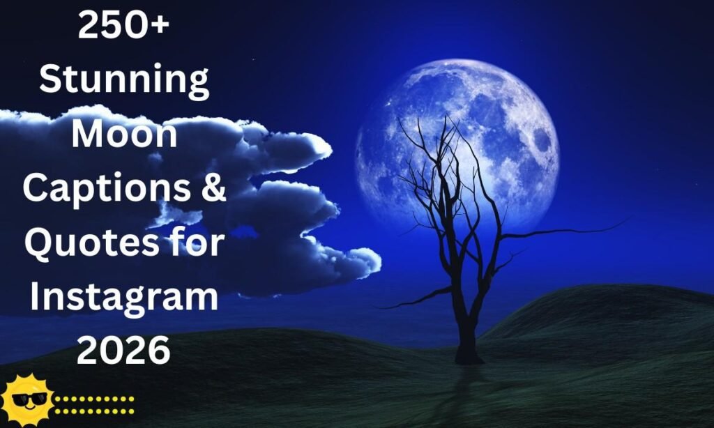 250+ Stunning Moon Captions & Quotes for Instagram 2026 - Captionses