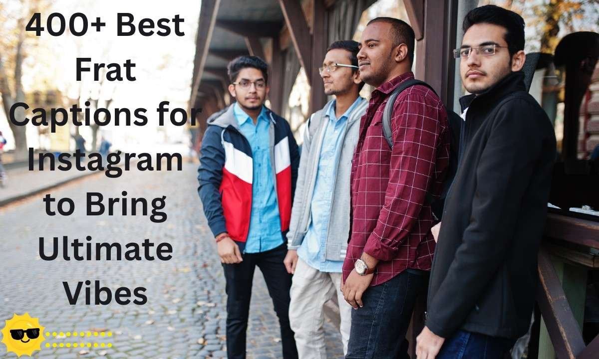 400+ Best Frat Captions for Instagram to Bring Ultimate Vibes - Captionses